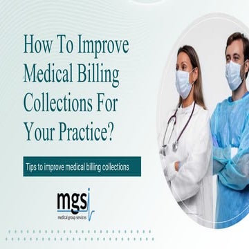 How To Improve Medical Billing Collections For Your Practice.pptx
