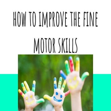 how to improve the fine and gross motor skills.pptx