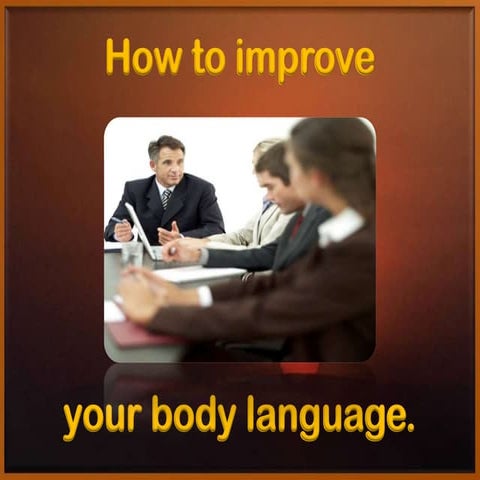 How to improve your body language | PPTX