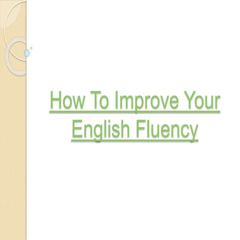 How to Improve your English Fluency | PPT