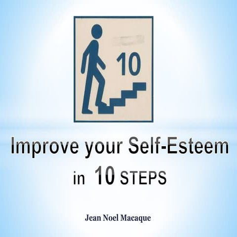 10 Steps to improve your Self Esteem | PPT