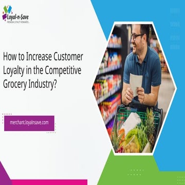 How to Increase Customer Loyalty in the Competitive Grocery Industry.pptx