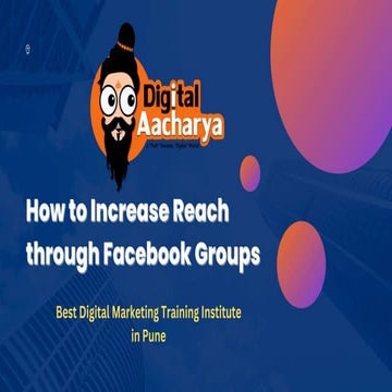 How to Increase Reach through Facebook Groups .pptx