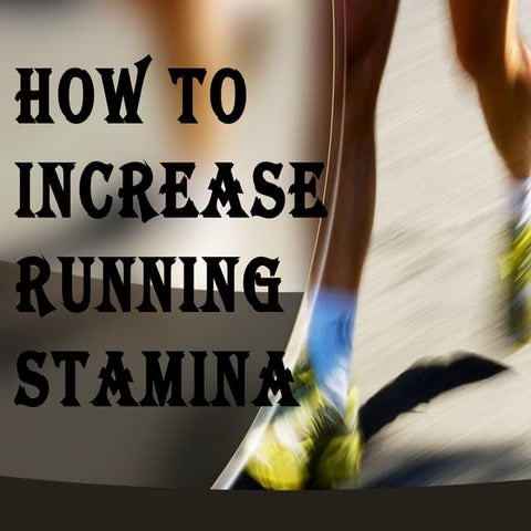 How to Increase Running Stamina | PPT
