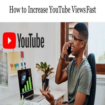 How to Increase YouTube Views Fast | PPT