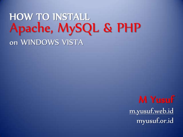 How To Install Apache Mysql And Php On Windows Vista Ppt