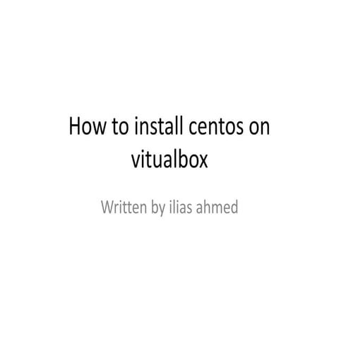 How To Install Centos On Vitualbox In Redhat Linux Ppt
