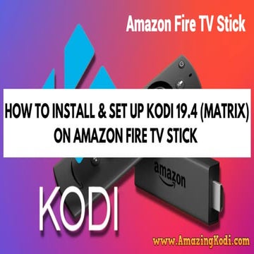 How to Install & Set up Kodi 19.4 (Matrix) on Amazon Fire TV Stick.pdf