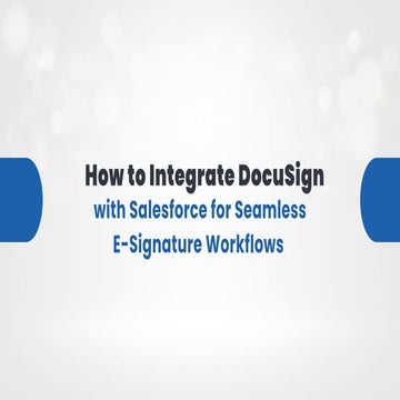 How to Integrate DocuSign with Salesforce for Seamless E-Signature ...