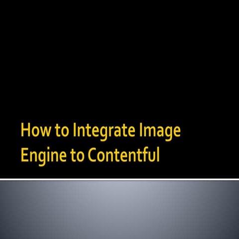 How to Integrate Image Engine to Contentful.pptx | Computing ...