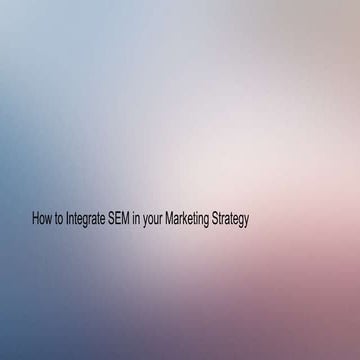 How to integrate SEM in your marketing strategy | PPTX