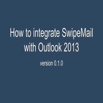 How to integrate SwipeMail with Outlook 2013 | PPT
