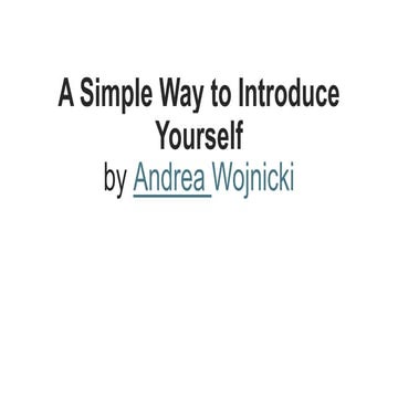 How to introduce yourself.pptx by Andrea Wojnicki | PPT