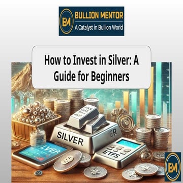 How to Invest in Silver_ A Guide for Beginners.pptx