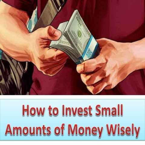 Secured Options - How to Invest Small Amounts of Money Wisely | PPT