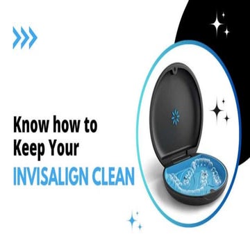 How to Keep Your Invisalign Clean -Smile Clinic London | PPT