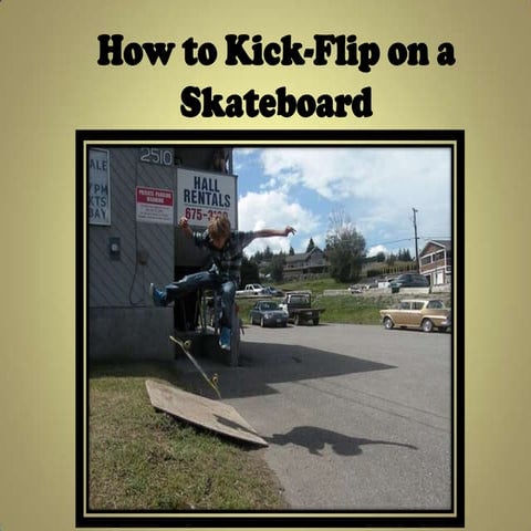 How to kickflip 1st draft | PPTX