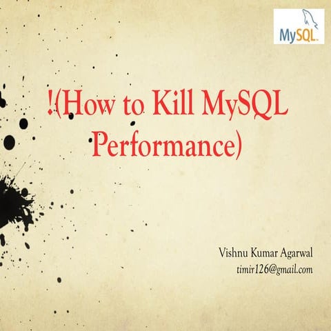 !(How to Kill MySQL Performance) | PPT