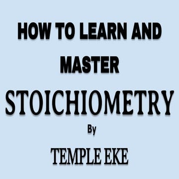 HOW TO LEARN AND MASTER STOICHIOMETRY.pptx