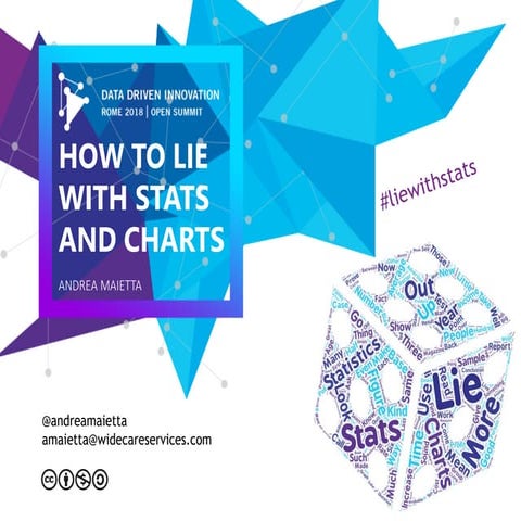 How to lie with stats and charts. Andrea Maietta, Wide Care Services ...