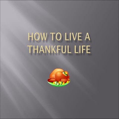 How to live a thankful life | PPT