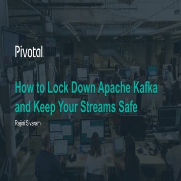 How To Lock Down Apache Kafka And Keep Your Streams Safe Ppt 