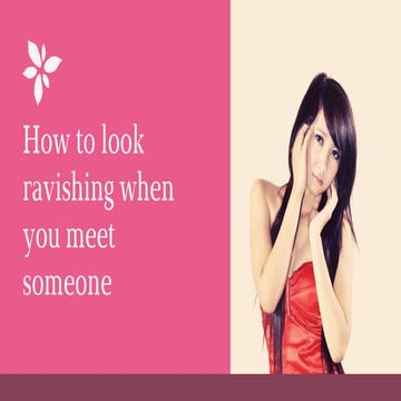 How to look ravishing when you meet someone | PDF