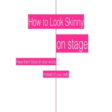 How to Look Skinny on Stage and Have Them Focus On Your Words Instead ...
