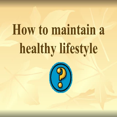 How To Maintain A Healthy Lifestyle | PPT