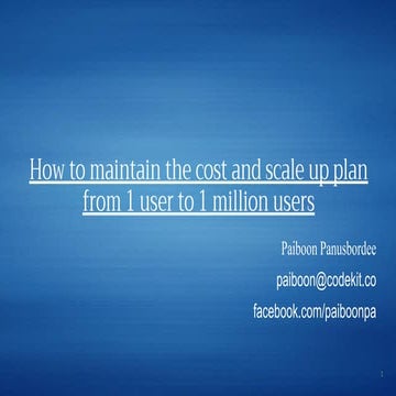 How to maintain the cost and scale up plan from 1 user to 1 million ...