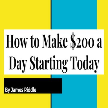 How to make $200 a day starting today | PPT