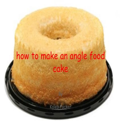 How to make_a_angle_food_cake | PPT