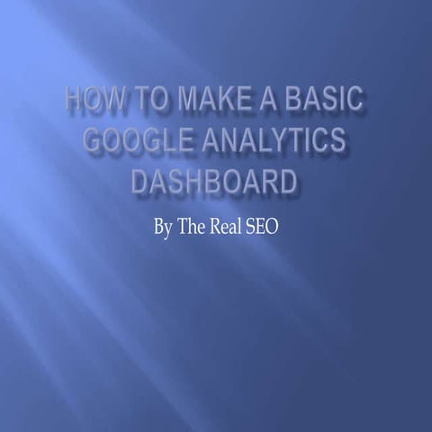 How to make a basic google analytics dashboard | PPT