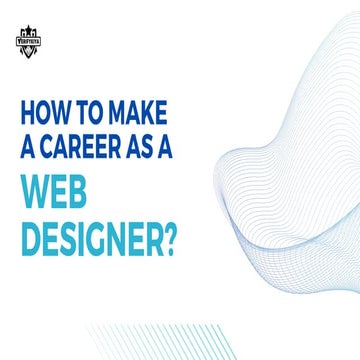 How to make a career as a web designer? | PPT