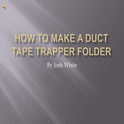 How to make a duct tape trapper folder | PPT