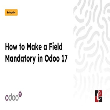 How to Make a Field Mandatory in Odoo 17 | PPTX