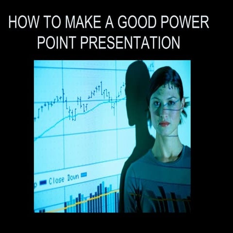 How to make a good power point presentation | PPT