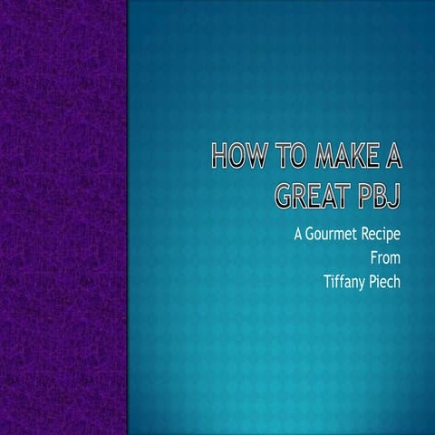 How To Make A Great Pbj | PDF