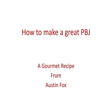 How To Make A Great Pbj | PDF | Desserts and Baking | Food & Drink
