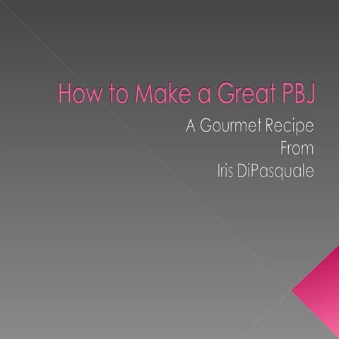 How To Make A Great Pbj1.Ppt