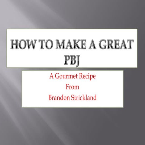 How To Make A Great Pbj | PDF