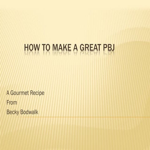 How To Make A Great Pbj | PDF