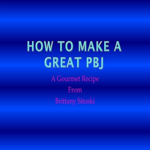 How To Make A Great Pbj | PDF