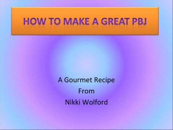 How To Make A Great Pbj | PPT