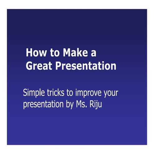 How to make a great presentation and present | PPTX