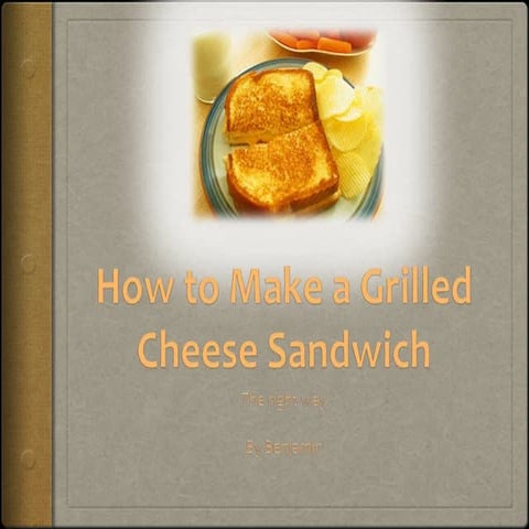 How to make a grilled cheese | PPTX