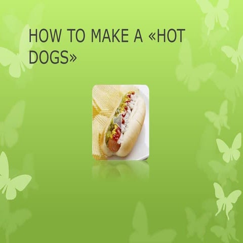 How to make a «hot dogs» | PPTX | Cooking | Food & Drink