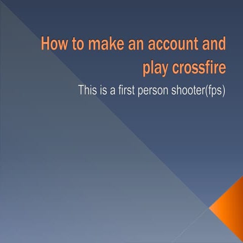 How to make an account and play crossfire | PPT