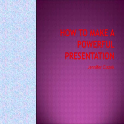 How to make a powerful presentation | PPT