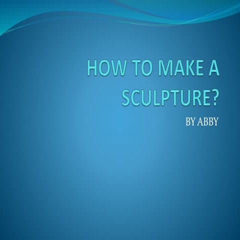 How to Make a Sculpture | PPT